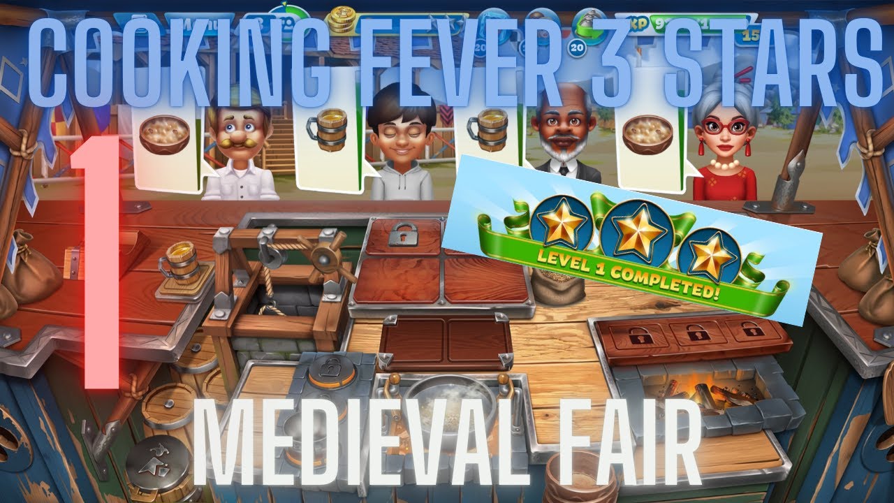 Cooking Fever 3 Stars: Medieval Fair- Level 1 - Audio Playthrough - YouTube