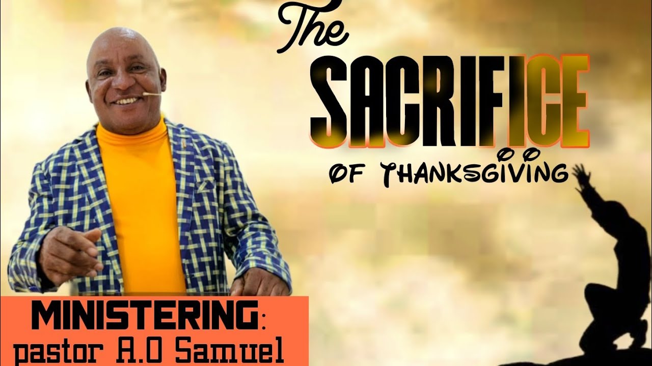 Sunday Thanksgiving Service | Sacrifice of Praise and Thanksgiving ...