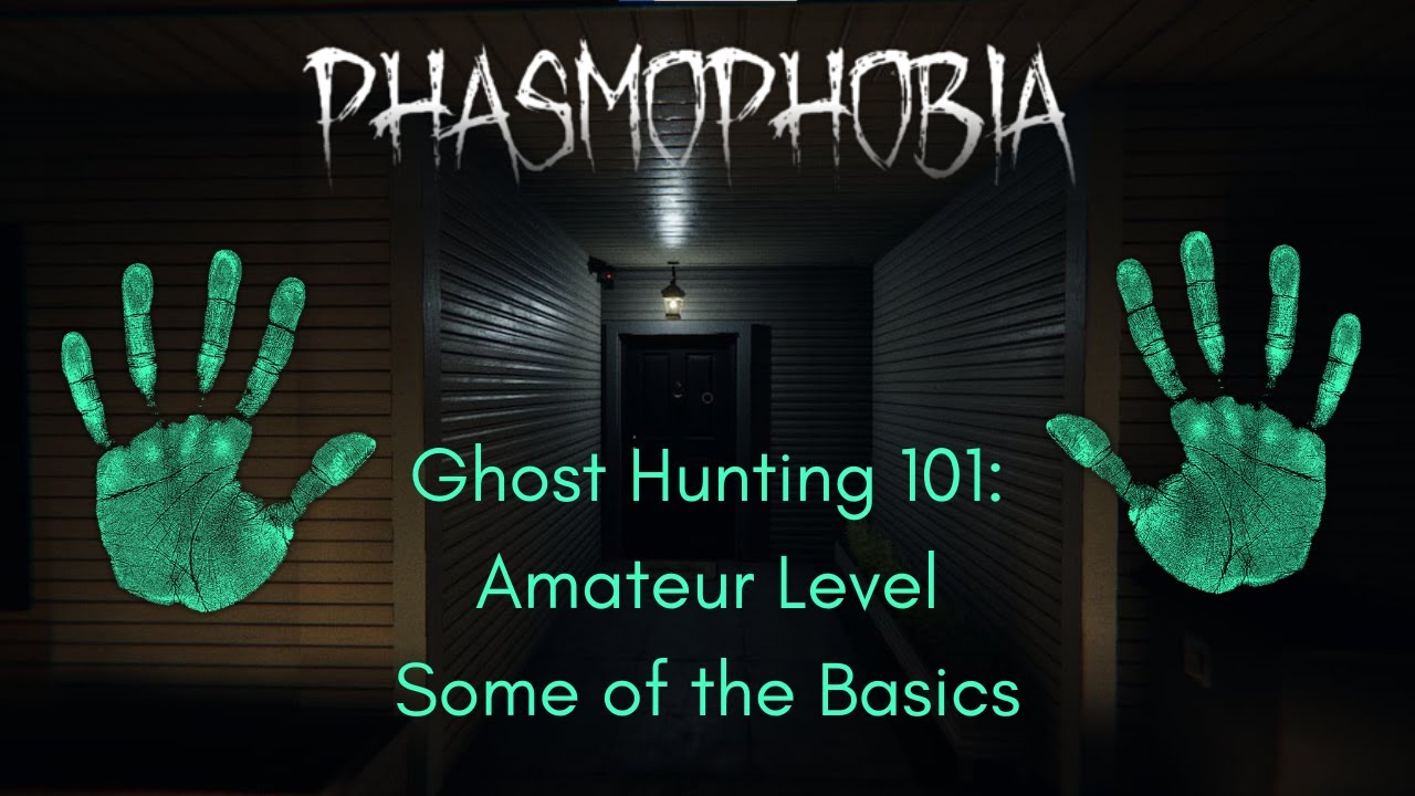 Ghost Hunting 101 - Some of the Basics | Phasmophobia - YouTube