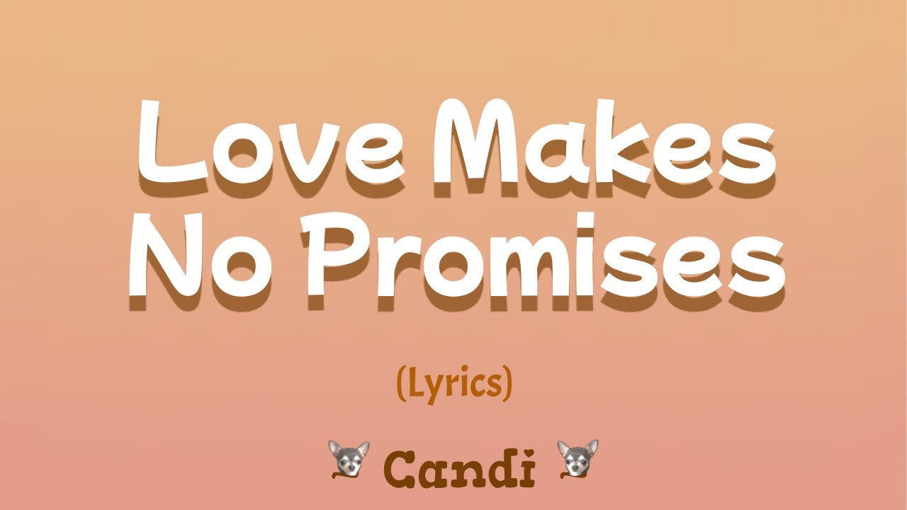 Love Makes No Promises (Lyrics) ~ Candi - YouTube