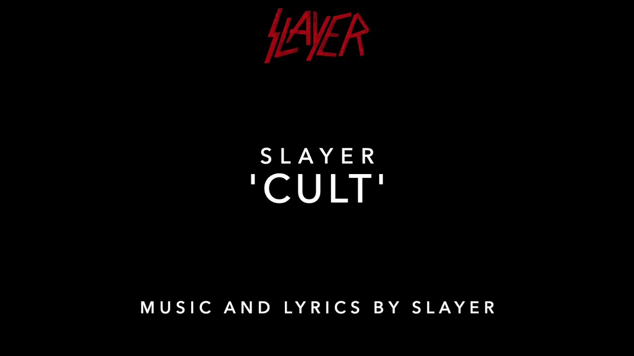 Slayer ⎮ 'Cult' ⎮ (song and the official lyrics) - YouTube