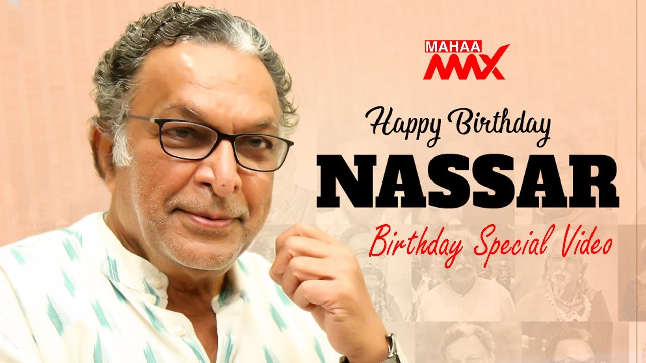 Actor Nassar Birthaday Special Video | #HBDNassar | Mahaa Max - YouTube