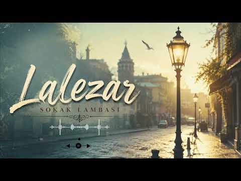 Lalezar – Sokak Lambası | Geceyi Aydınlatan Ezgi