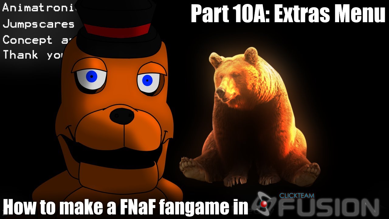 How to make a FNaF fangame in Clickteam Fusion 2.5 | Part 10A: Extras ...