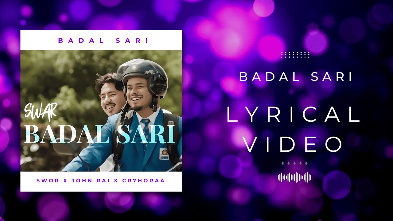 BADAL SARI LYRICS | Swar X John Rai X Cr7horaa @JohnChamlingTV ...