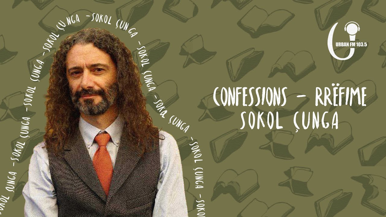 Confessions/Rrëfime – Sokol Çunga - #27 - YouTube