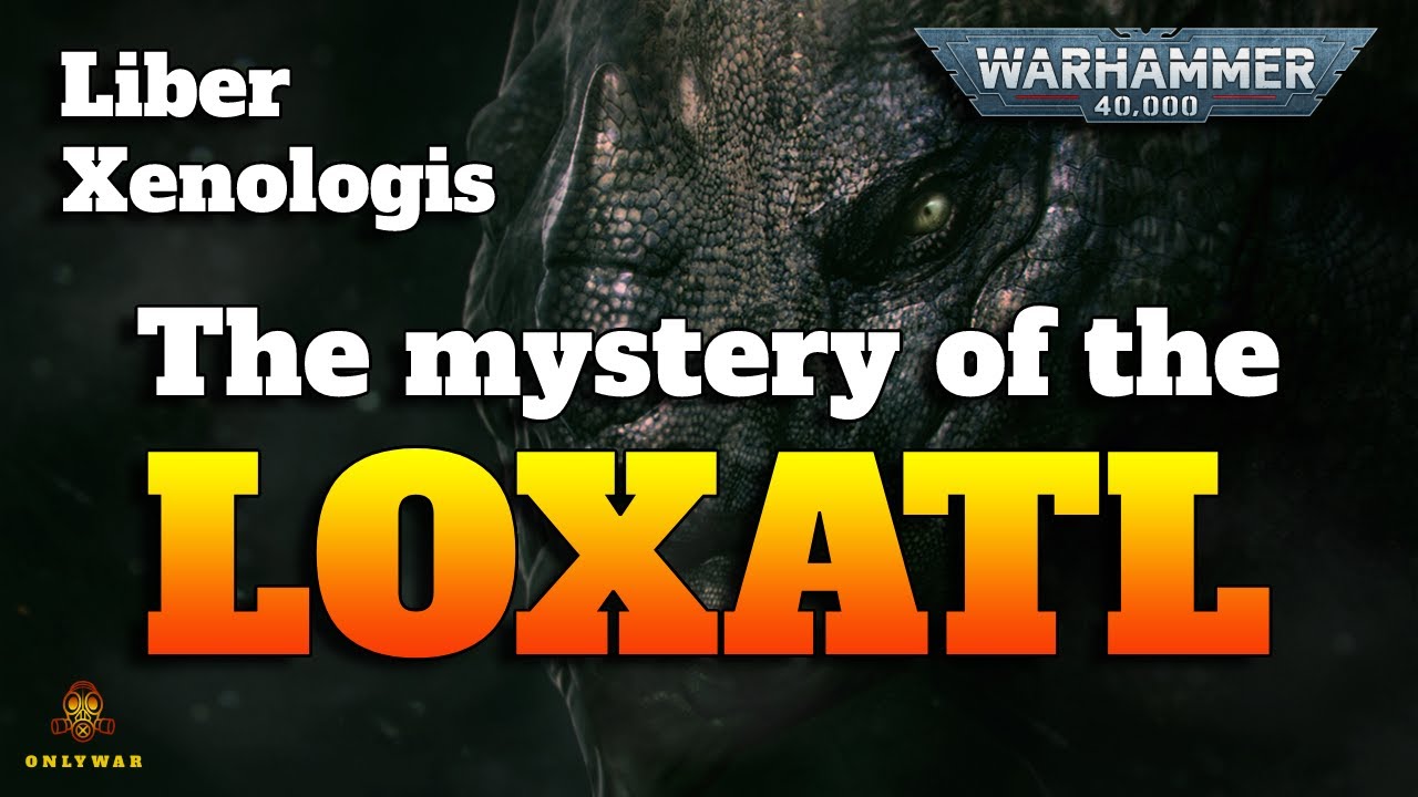 The mystery of the LOXATL - Warhammer 40K Xenology Lore - YouTube