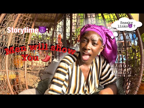 STORYTIME: MEN WILL SHOW YOU 🌶️…part1 - YouTube