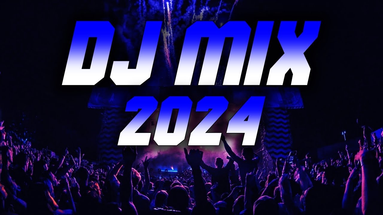DJ MIX 2024 - Mashups & Remixes of Popular Songs 2024 | DJ Remix Club ...