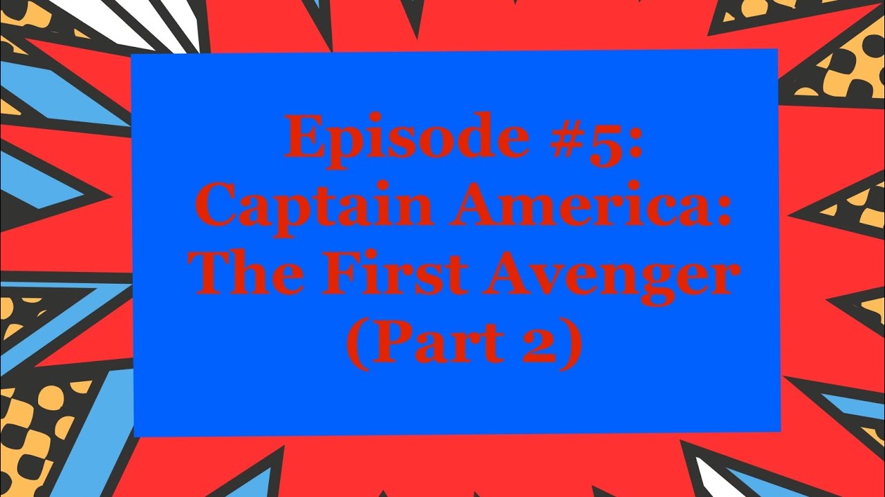 Episode #5: Captain America PART 2 - YouTube