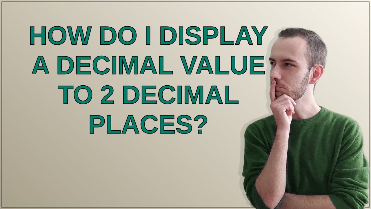How do I display a decimal value to 2 decimal places? - YouTube