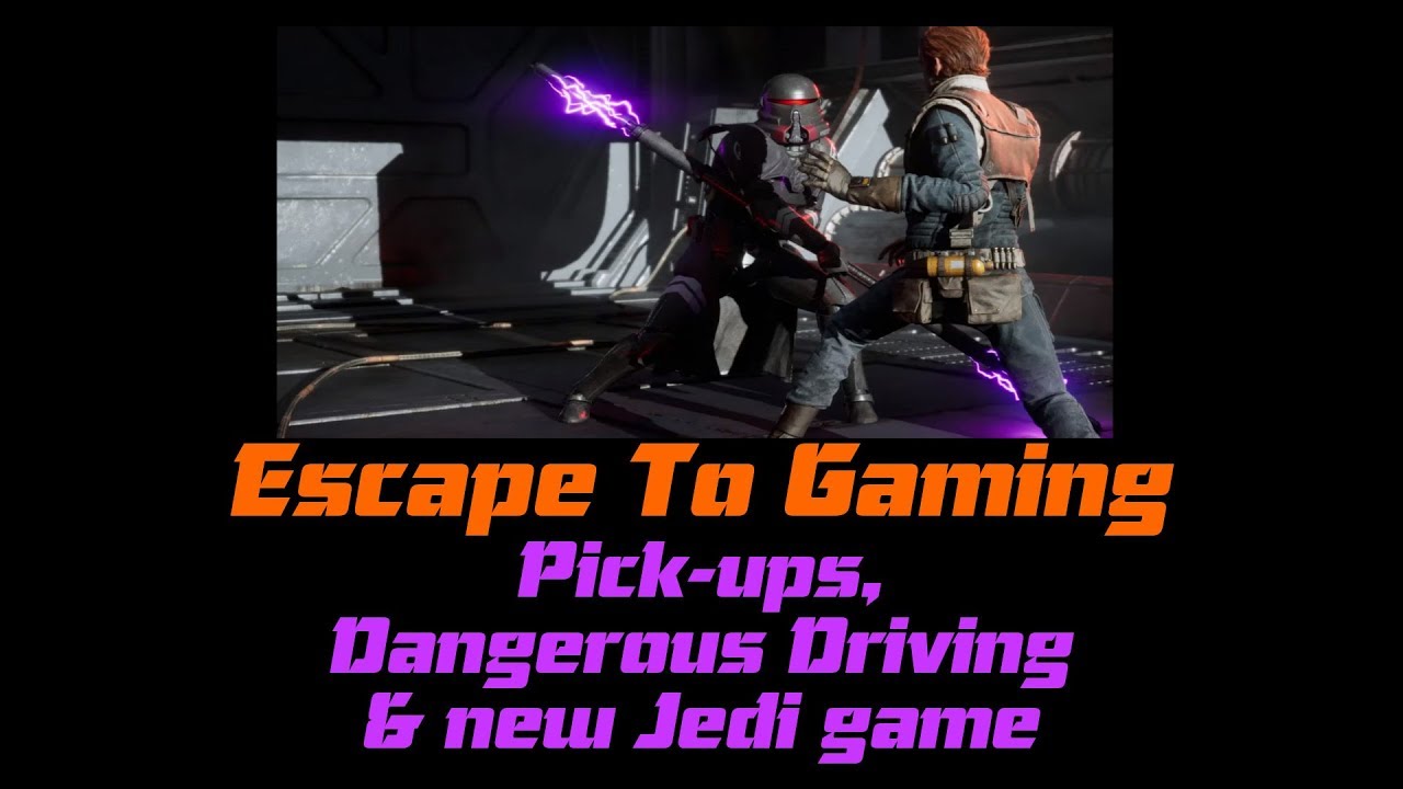 Pick-ups, Dangerous Driving & new JEDI game, Escape To Gaming - YouTube