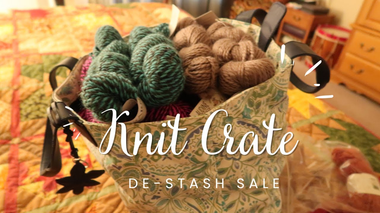 Knit Crate De-stash!! - YouTube