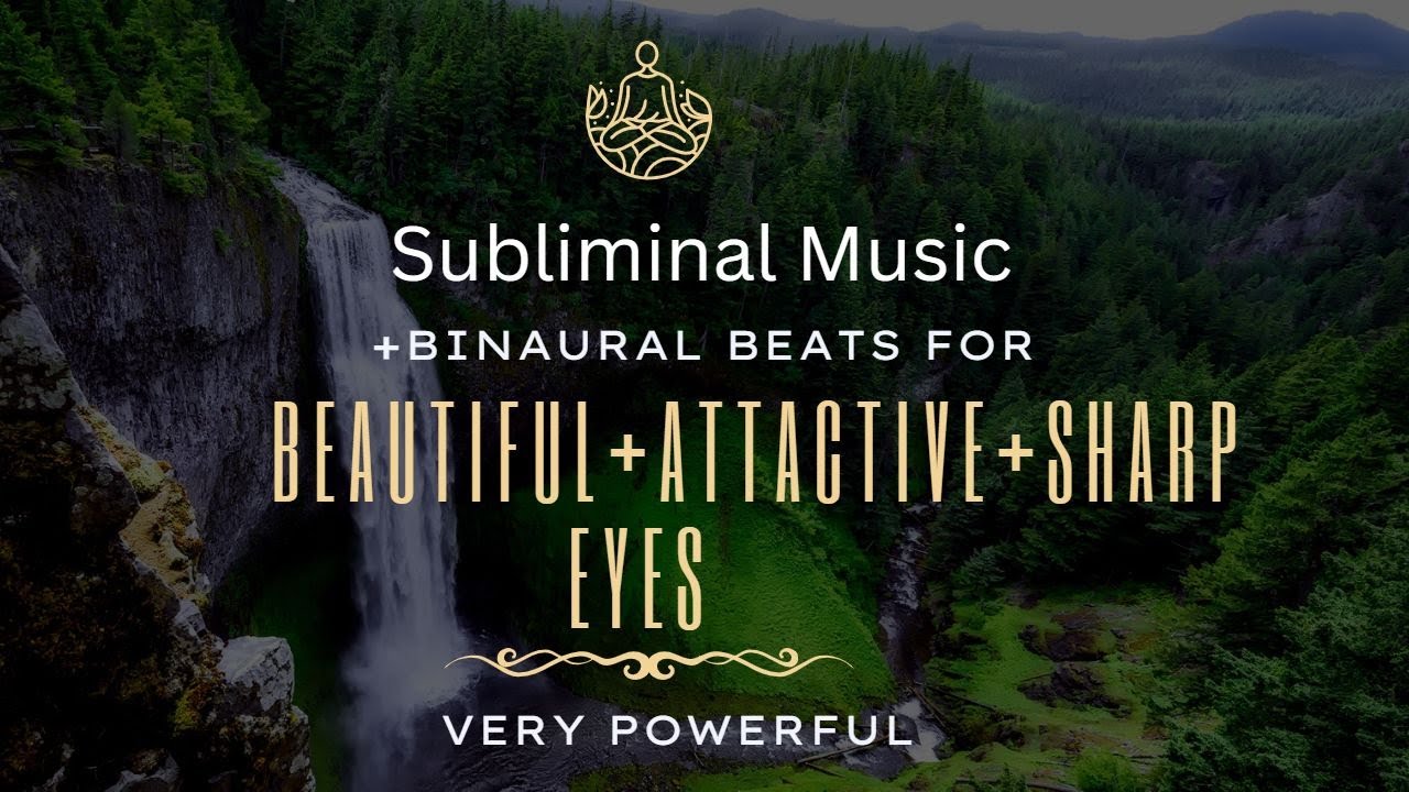 Subliminal music~binaural beats| for beautiful Eyes +very Attractive ...
