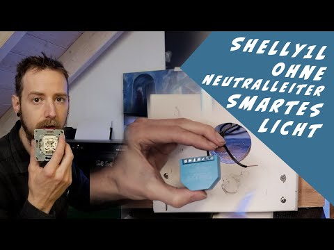 Shelly 1L Smarter Lichtschalter ohne Neutralleiter! Geht das überhaupt? Anleitung und Konfiguration