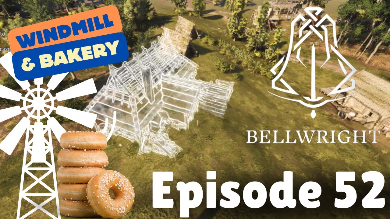 Bellwright Episode 52 Windmill Finished And Bakery Started - YouTube