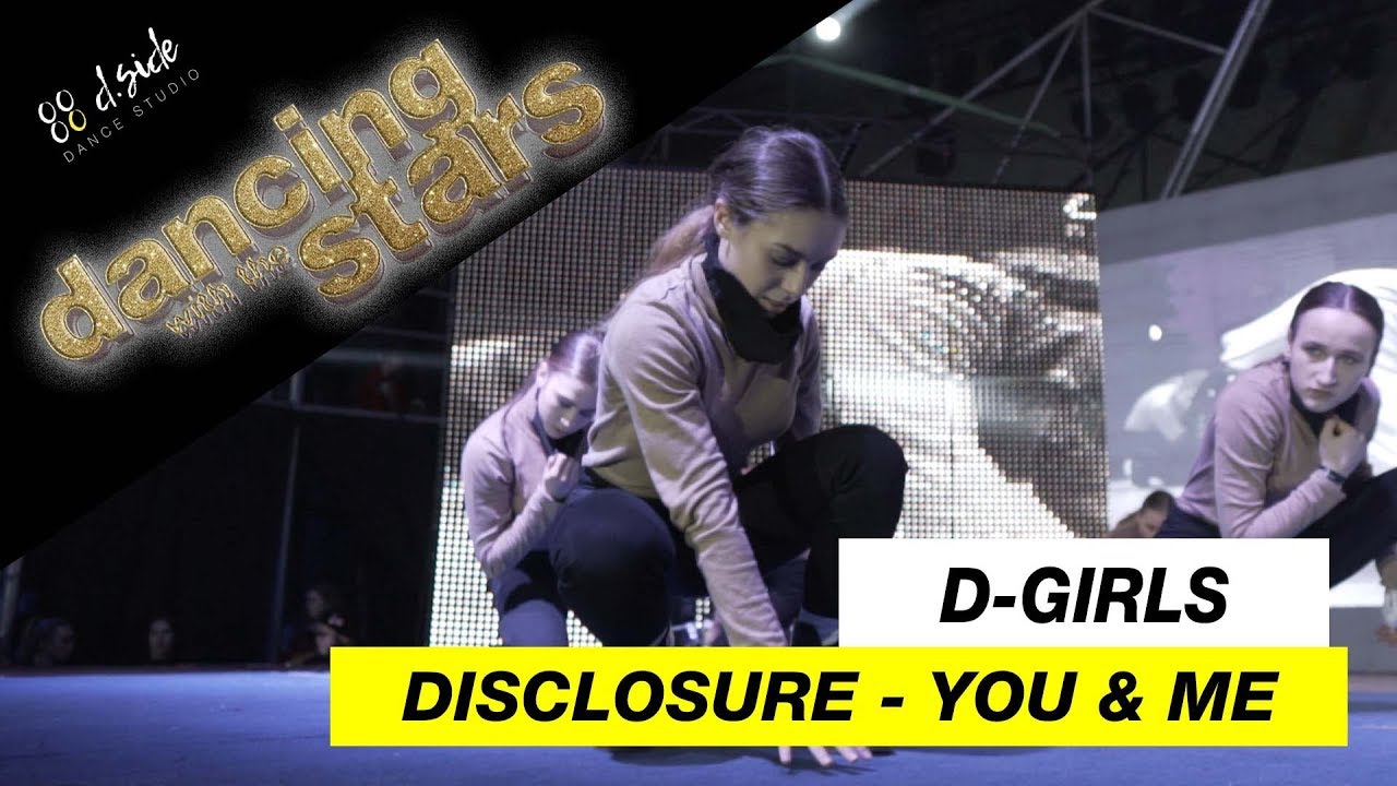 D-Girls | Disclosure - You & Me | Choreography by Michael Ilin | D.Side ...