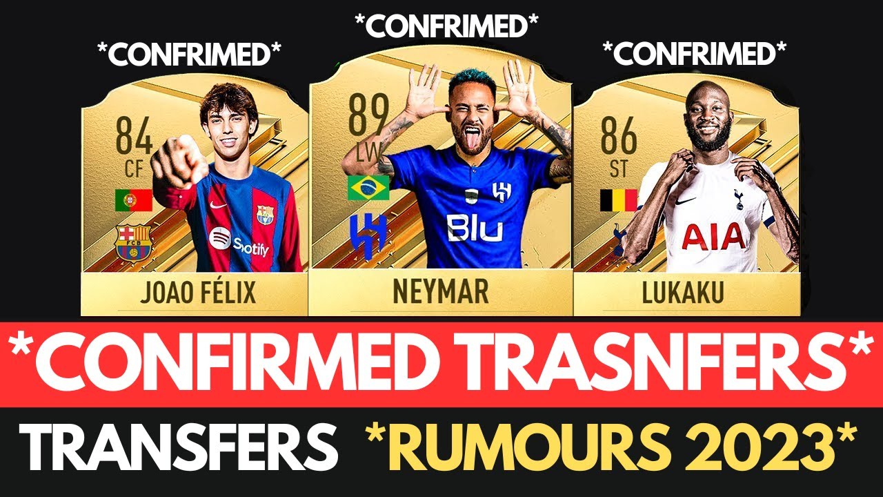 FIFA 23 | NEW CONFIRMED TRANSFERS & RUMOURS! 🤪🔥 ft. Neymar, Joao Felix ...