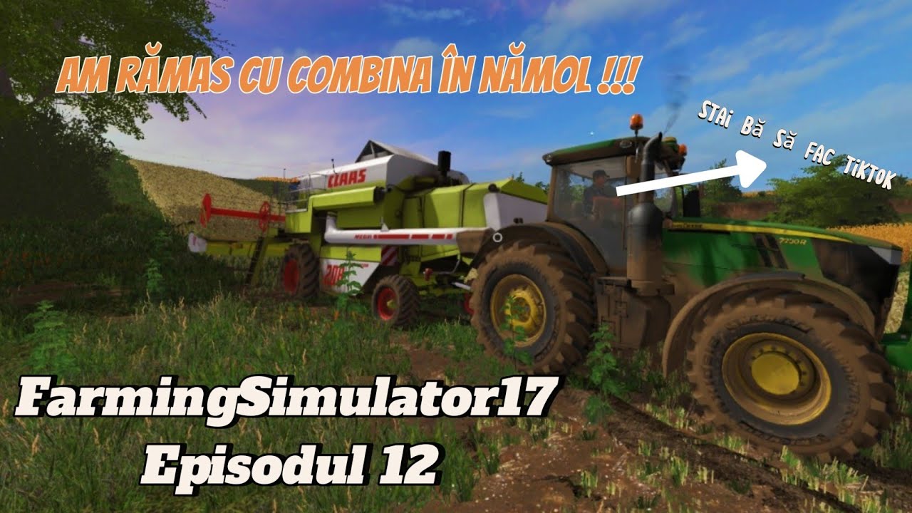 FS17 RolePlay EP.12 A VENIT JOHNDEERE-UL ȘI AM RĂMAS CU COMBINA ÎN ...