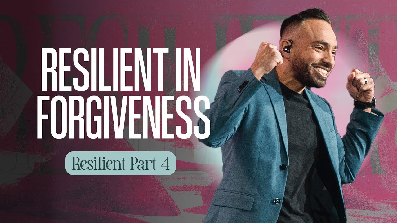 Resilient Part 4: Resilient in Forgiveness - (Full Service) - YouTube