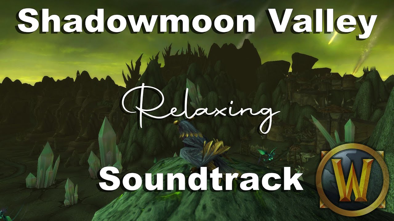 15 Minutes of Shadowmoon Valley Relaxing Soundtrack | World of Warcraft ...