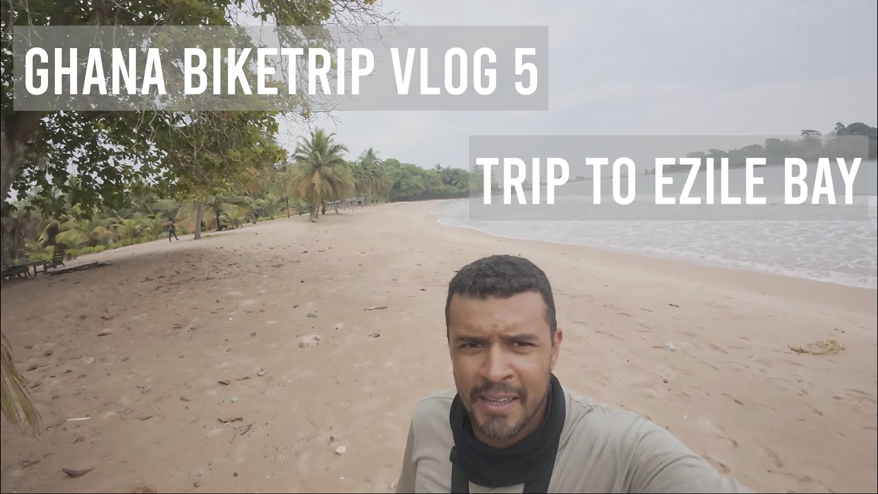 Ghana Bike Trip - Vlog 5: Trip to Ezile Bay // Ghana - YouTube