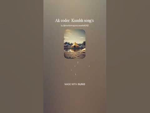 Ak coder Kumbh song's - YouTube