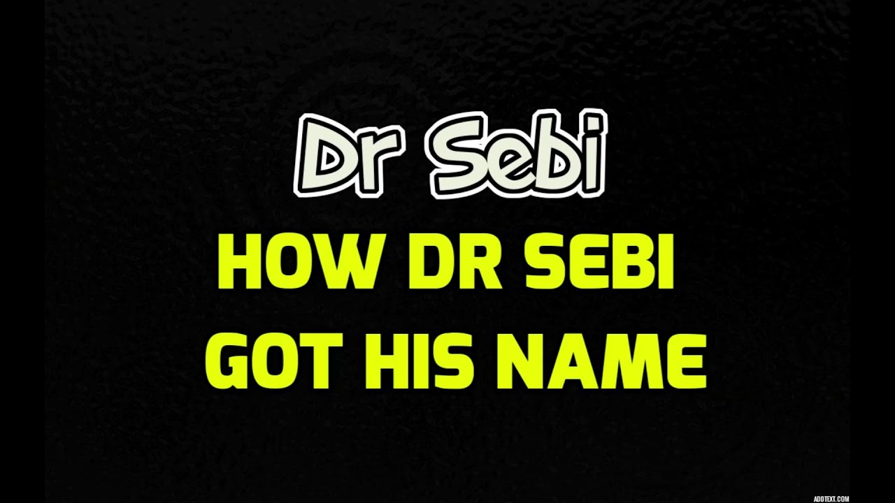 Dr Sebi Tells How He Got His Name - YouTube