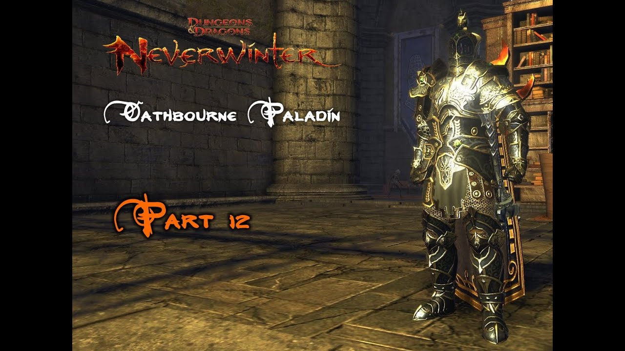 Neverwinter - Oathbound Paladin - Part 12 - Artifact Recovery [With ...