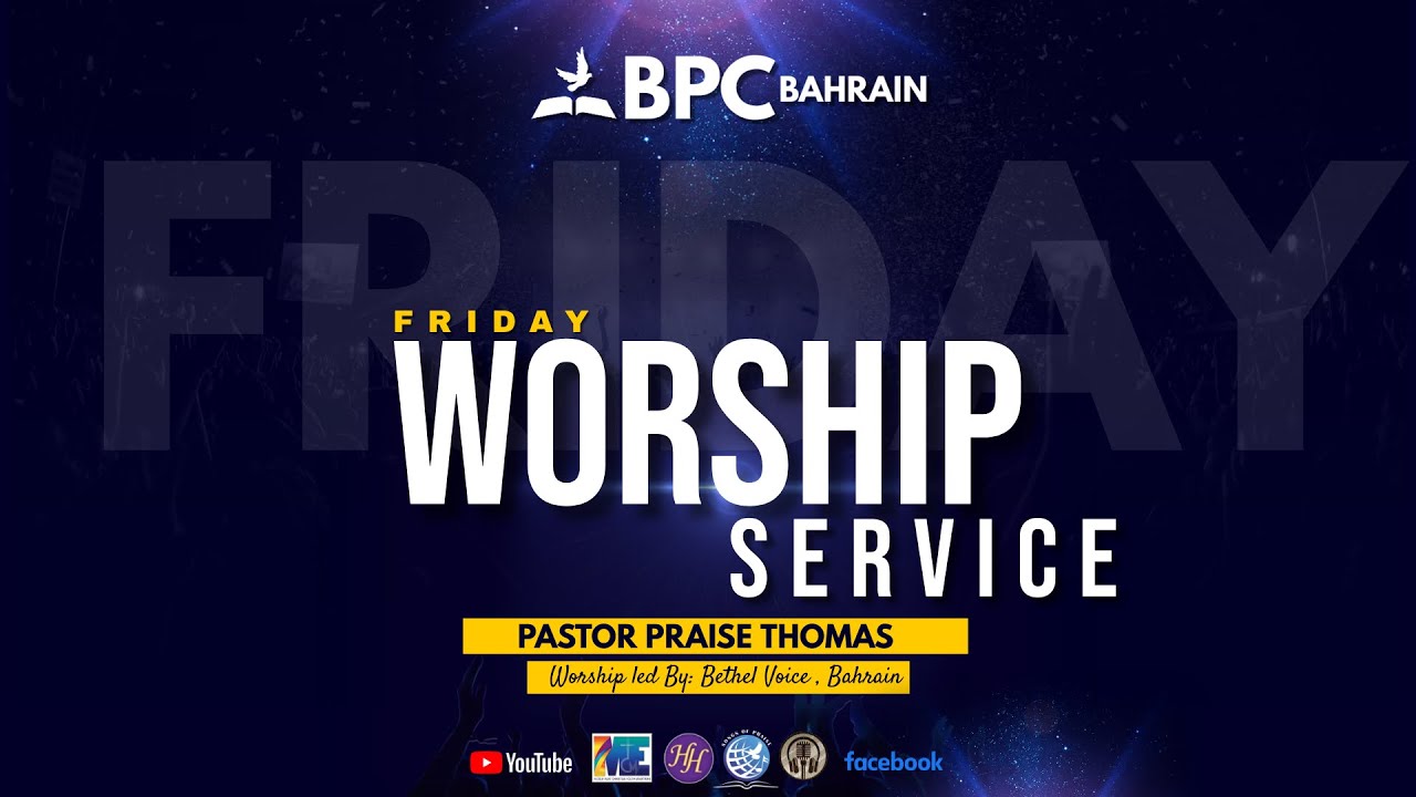 BPC BAHRAIN || FRIDAY WORSHIP SERVICE || 18/08/2023 - YouTube