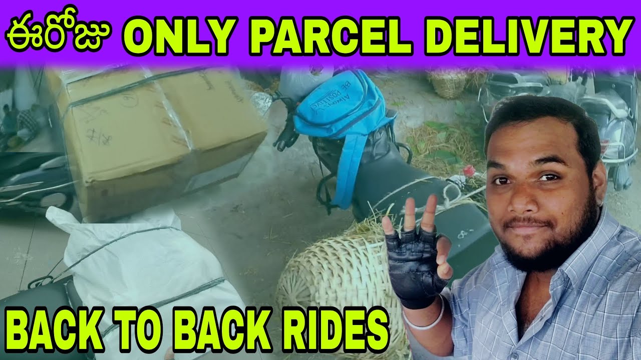 ఈరోజు ONLY PARCEL DELIVERY BACK TO BACK RIDES | OLA UBER PORTER RAPIDO ...