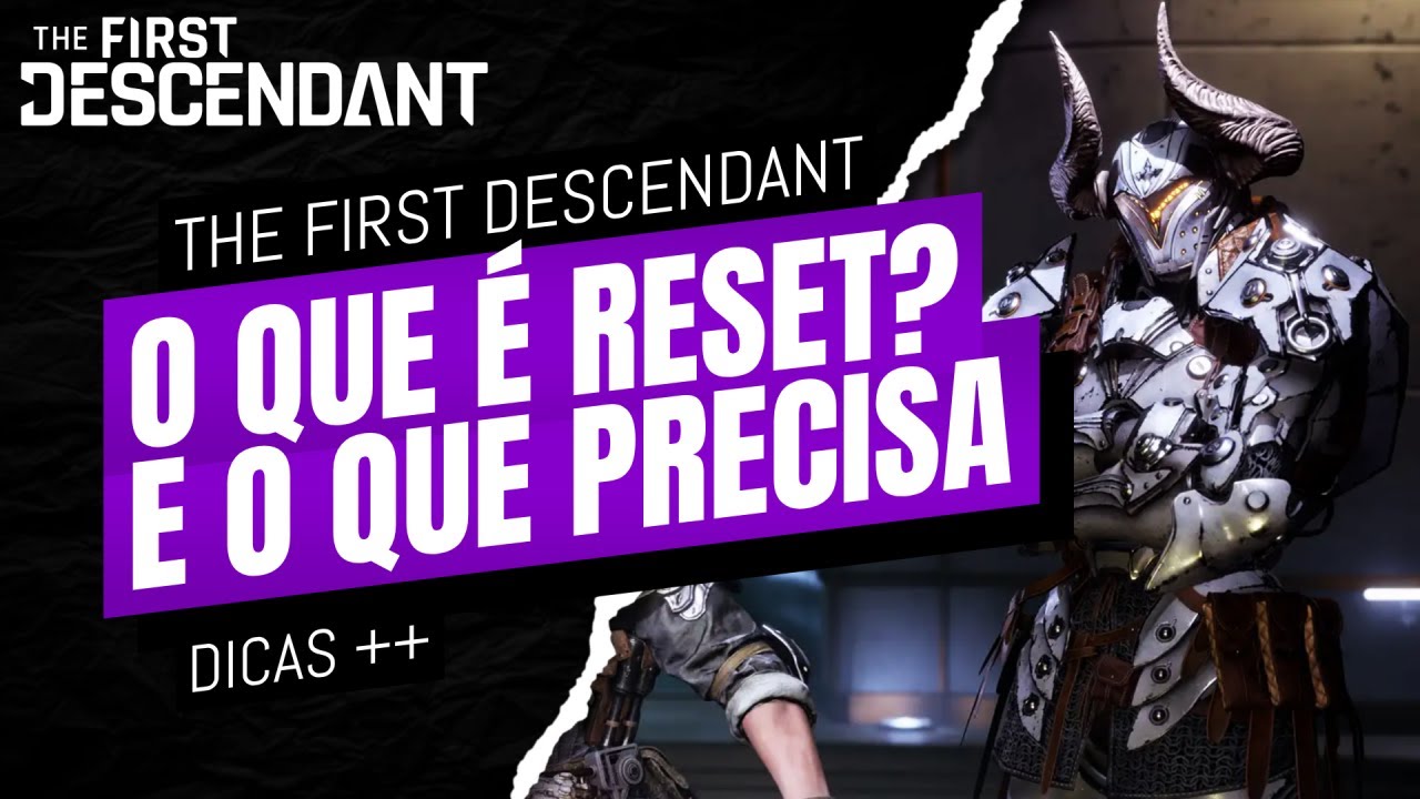 O QUE É RESET? VALE A PENA E O QUE PRECISA │ THE FIRST DESCENDANT # ...