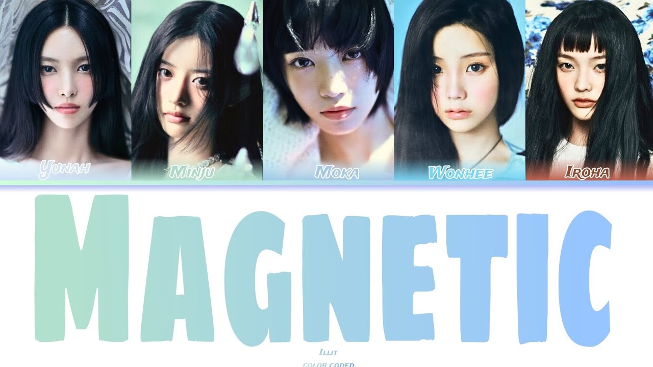 ILLIT (아일릿) 'MAGNETIC' COLOR CODED (아일릿 MAGNETIC COLOR CODED LYRICS ...