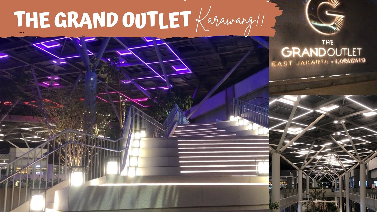 THE GRAND OUTLET KARAWANG‼️AKHIRNYAAA BUKA - INTERNATIONAL LUXURY ...