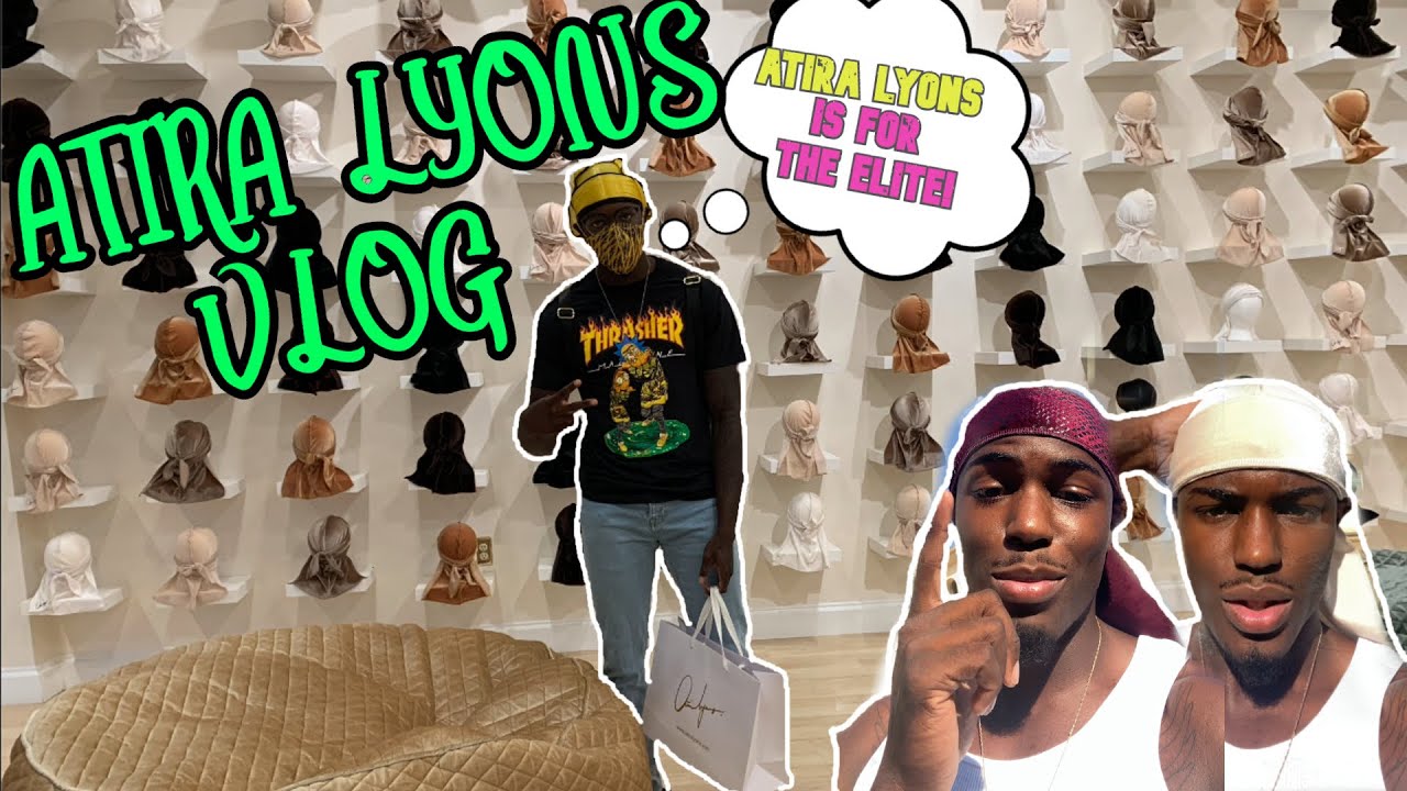 First Luxury Durag Store EVER! (Atira Lyons) VLOG - YouTube