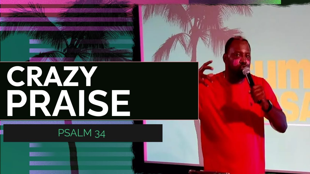 Summer in the Psalms Week 3 | Crazy Praise | Duerre Thomas - YouTube