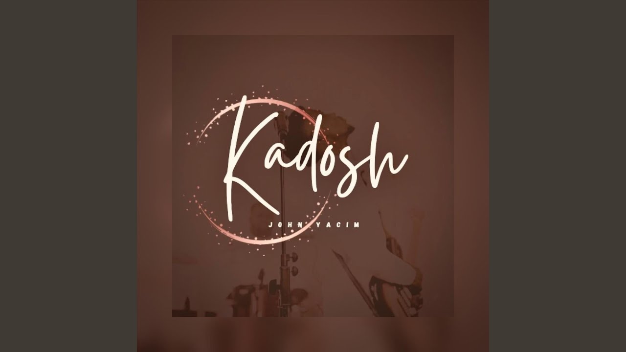Kadosh - YouTube Music