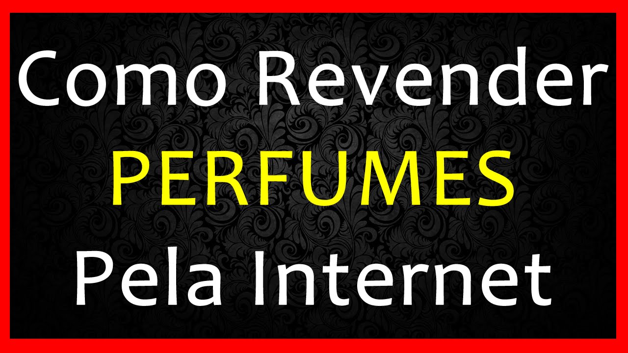 Como Revender Perfumes Pela Internet? - YouTube