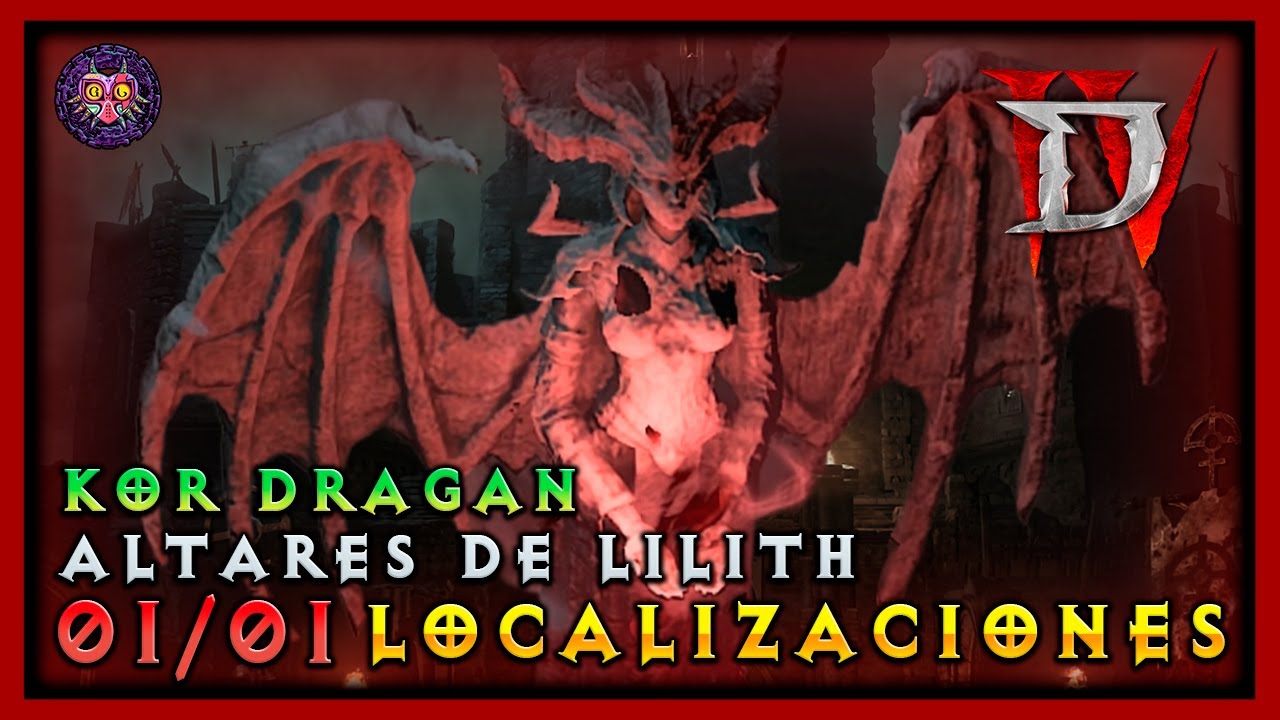Diablo IV | TODOS los Altares de Lilith | KOR DRAGAN (CIMAS QUEBRADAS ...