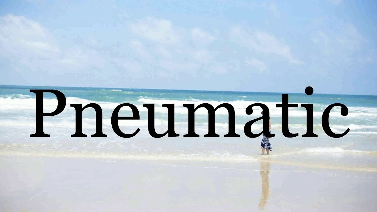 How To Pronounce Pneumatic🌈🌈🌈🌈🌈🌈Pronunciation Of Pneumatic - YouTube