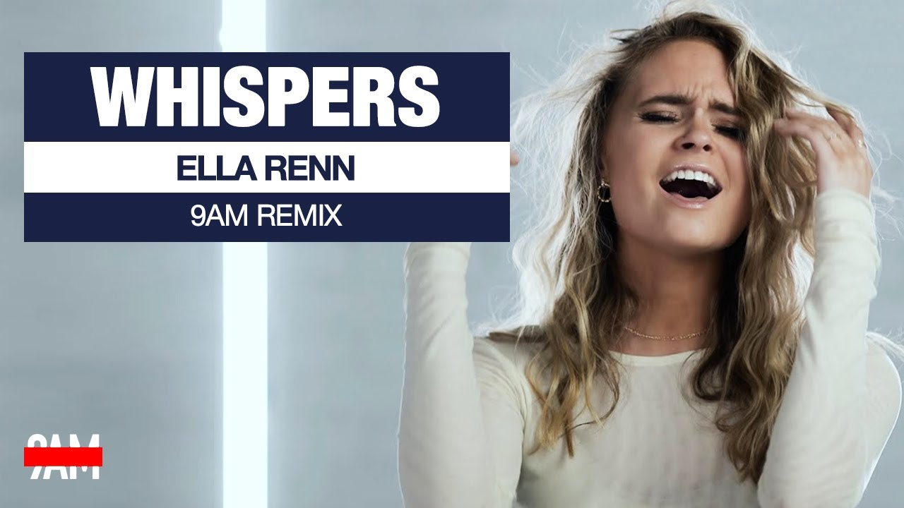 Ella Renn - Whispers (9AM Remix) - YouTube