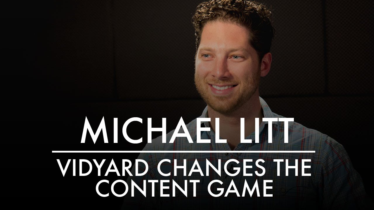 Michael Litt | Vidyard Changes the Content Game | AQ's Blog & Grill ...
