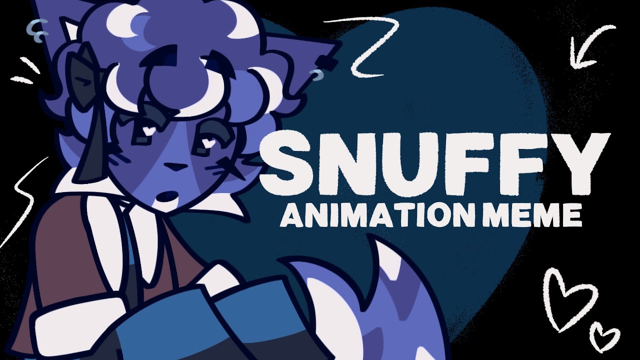 SNUFFY | ANIMATION MEME - YouTube