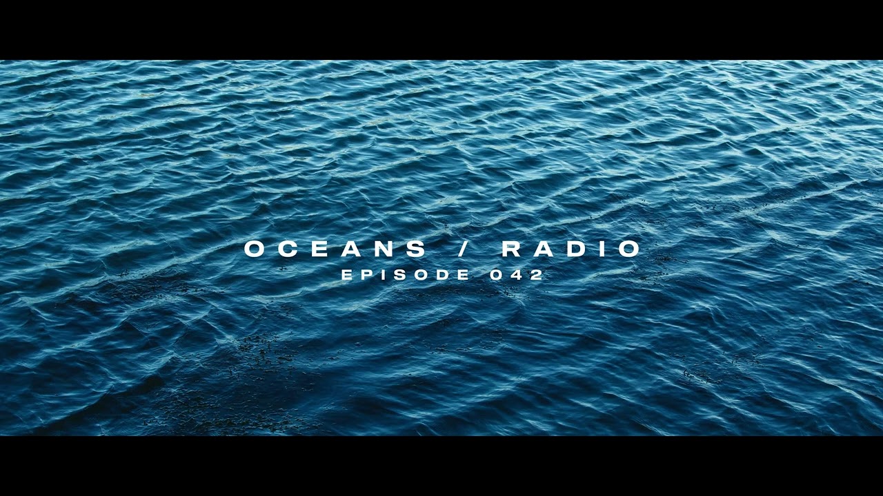 OCEANS / RADIO - EP 042 - YouTube