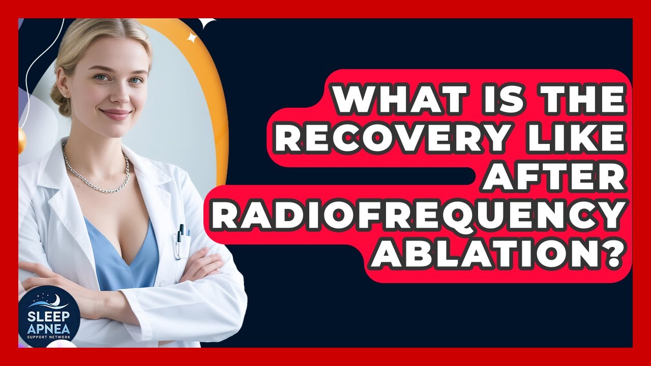 What Is The Recovery Like After Radiofrequency Ablation? - Sleep Apnea ...