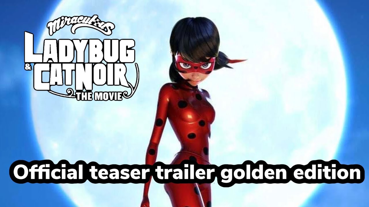Ladybug & Cat Noir: The Movie official teaser trailer - YouTube