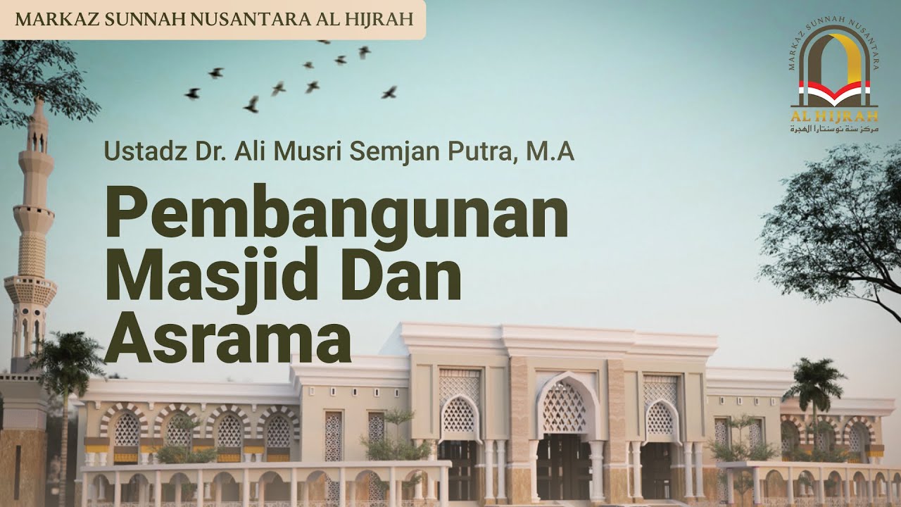 PEMBANGUNAN MASJID DAN ASRAMA (MARKAZ SUNNAH NUSANTARA AL HIJRAH) - YouTube