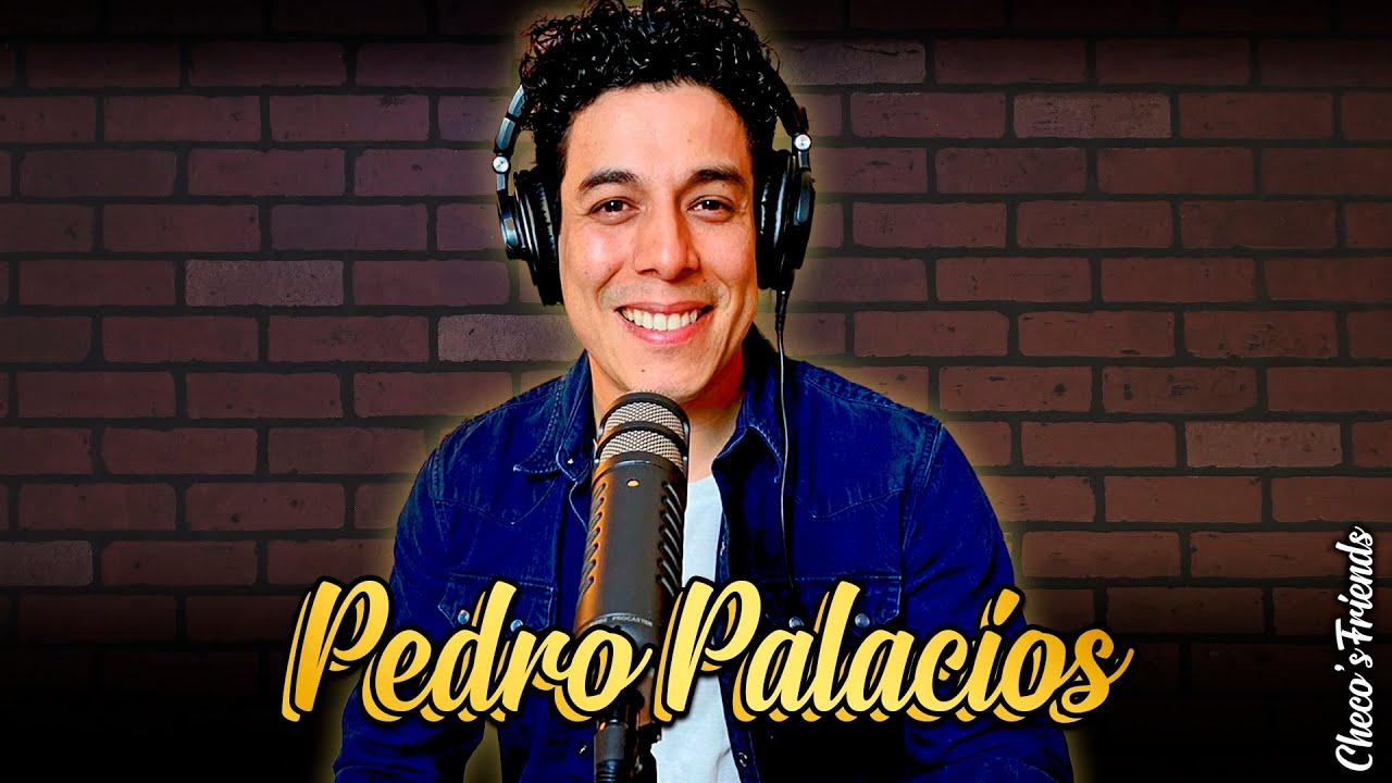 Pedro Palacios - Checo's Friends | Ep.131 Tp.02 | - YouTube