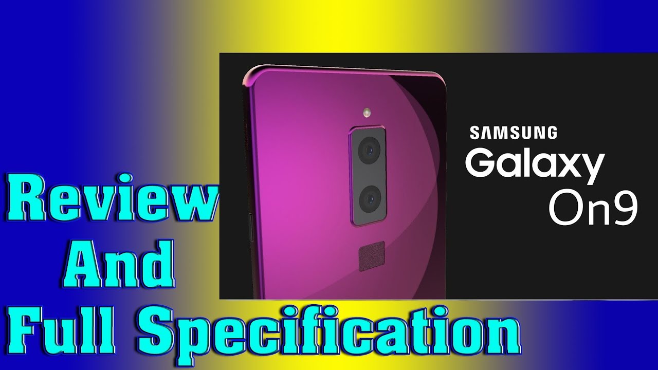 | 5G | Samsung Galaxy On9 Storage,Price,Camera,Specifications, And Full ...