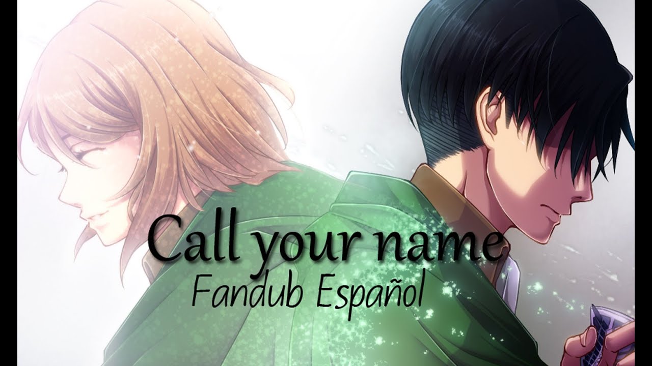 Call your name - Shingeki no Kyojin OST - Fandub Español - YouTube